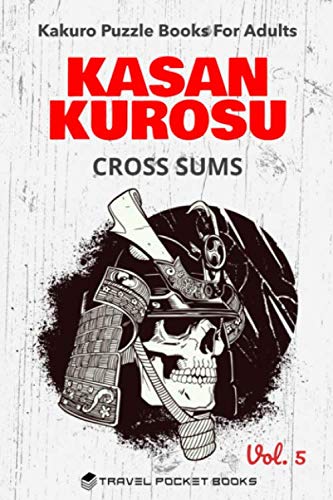 Kakuro Puzzle Books For Adults: Kakuro Puzzle Book - Kasan Kurosu Cross ...