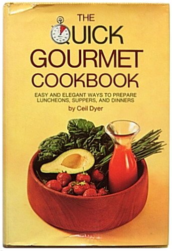 The quick gourmet cookbook;: Easy and elegant ways to prepare luncheons ...