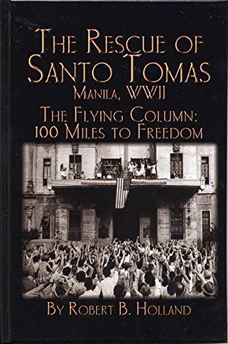 Rescue of Santo Tomas: Manila, WWII: The Flying Column: 100 Miles to ...