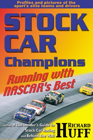 Stock Car Champions: Running With Nascar's Best: Huff, Richard M ...