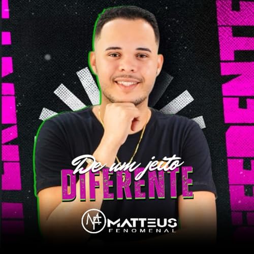 Amazon Music - Matteus FenomenalのDe um Jeito Diferente - Amazon.co.jp