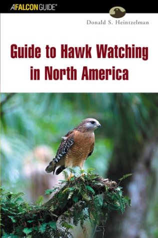 Guide to Hawk Watching in North America (Falconguide): Heintzelman ...