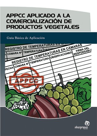 APPCC aplicado a la comercialización de productos vegetales: Guía ...