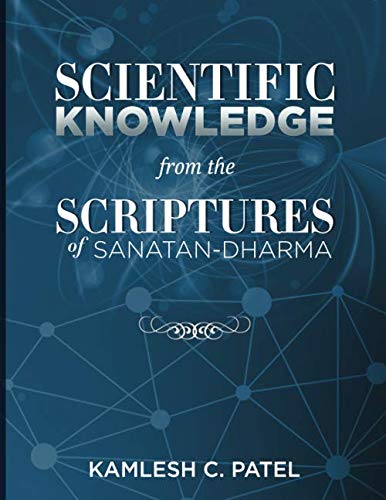 Scientific Knowledge from the Scriptures of Sanatan-Dharma : Amazon.in: Books