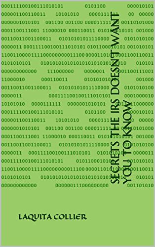 Amazon.com: SECRETS THE IRS DOESN'T WANT YOU TO KNOW eBook : COLLIER ...