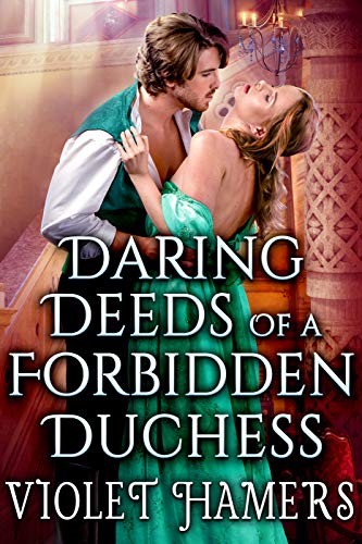 Daring Deeds of a Forbidden Duchess: A Steamy Historical Regency Romance Novel - Kindle edition ...