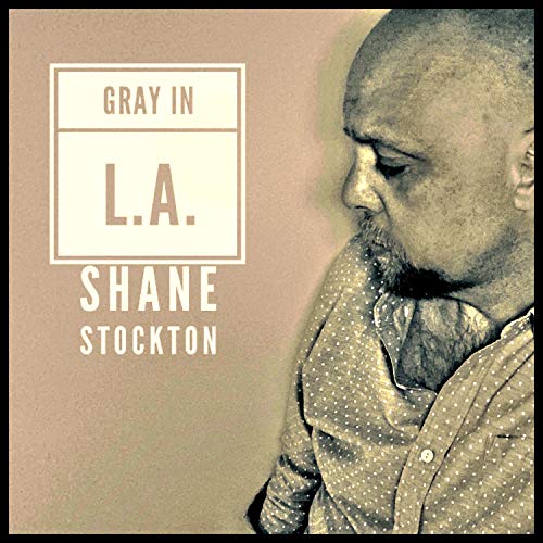 Amazon.com: Gray in L.A. : Shane Stockton: Digital Music