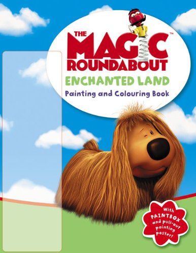 The Magic Roundabout – Enchanted Land: Painting and Colouring Book ...