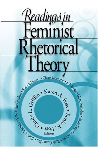Readings in Feminist Rhetorical Theory: Karen A. Foss, Sonja K. Foss ...