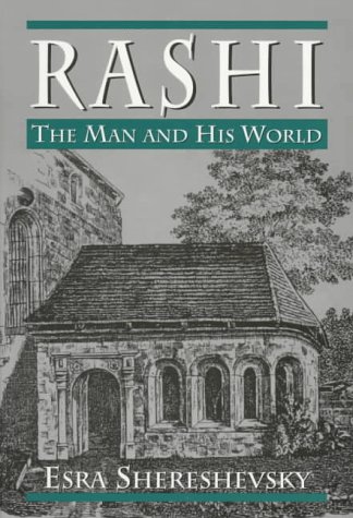Rashi: The Man and His World: Shereshevsky, Esra: 9781568218922: Amazon ...