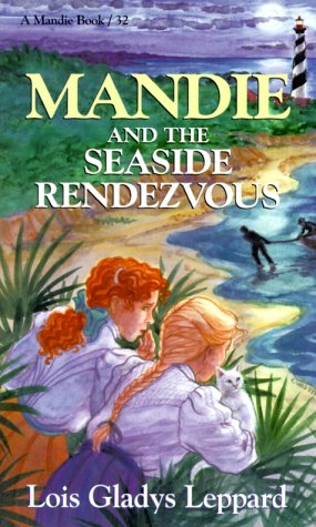 Mandie and the Seaside Rendezvous (Mandie, Book 32): Leppard, Lois ...