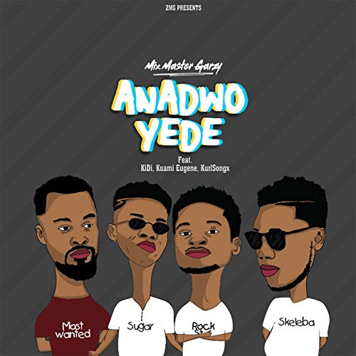 Amazon.co.jp: Anadwo Yede : Mix Master Garzy (feat. KiDi, Kuami Eugene ...