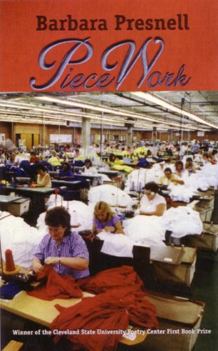 Piece Work (Csu Poetry Series, 67): Presnell, Barbara: 9781880834732 ...