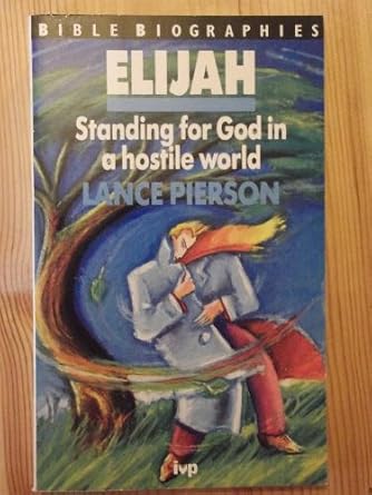 Elijah (Bible Biographies): Lance Pierson: 9780851108391: Amazon.com: Books