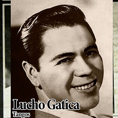 Amazon.com: Tangos : Lucho Gatica: Digital Music