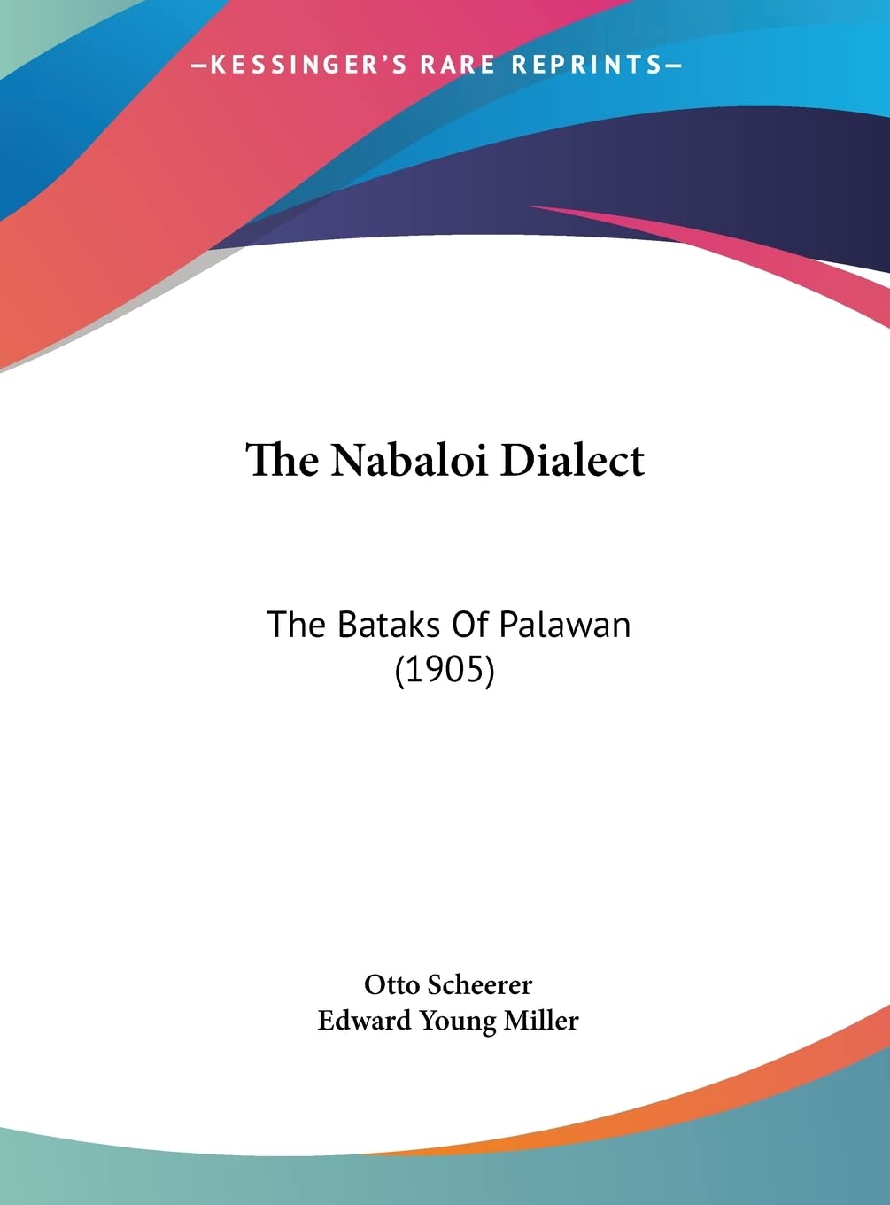 The Nabaloi Dialect: The Bataks Of Palawan (1905): Scheerer, Otto ...