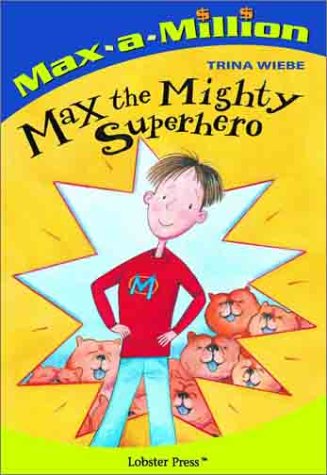 Amazon.com: Max The Mighty Superhero (Max-a-Million): 9781894222686 ...