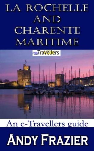 Amazon.com: La Rochelle and the Charente-Maritime (an eTravellers guide ...