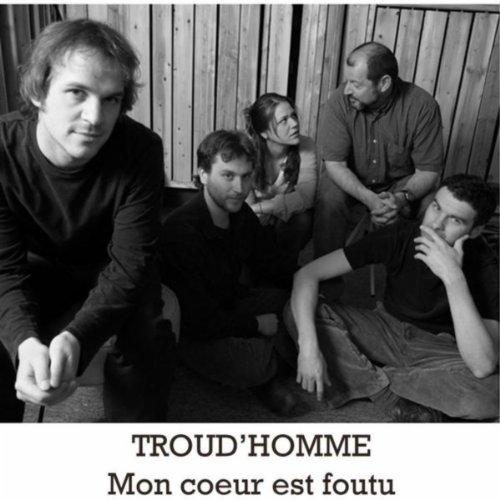 Play Mon Coeur Est Foutu by Troud'Homme on Amazon Music
