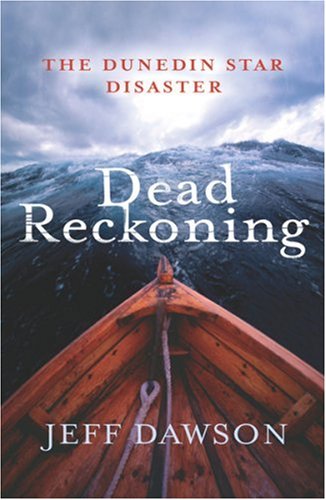 Dead Reckoning: The Dunedin Star Disaster: Dawson, Jeff: 9780753820445 ...