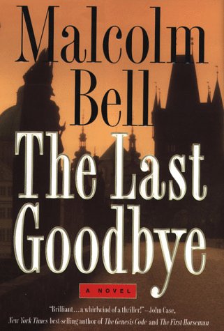 The Last Goodbye: Bell, Malcolm: 9780312193102: Amazon.com: Books
