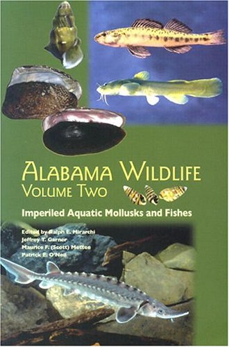 Alabama Wildlife, Volume 2: Imperiled Aquatic Mollusks and Fishes ...