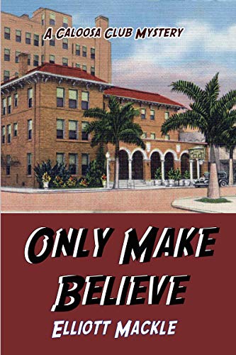 Only Make Believe (A Caloosa Club Mystery Book 3) (English Edition ...