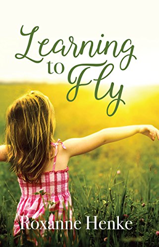Learning to Fly (English Edition) eBook : Henke, Roxanne: Amazon.de ...