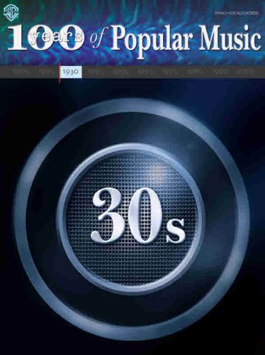 100 Years of Popular Music - 30s: Piano/Vocal/Chords: Alfred Music ...
