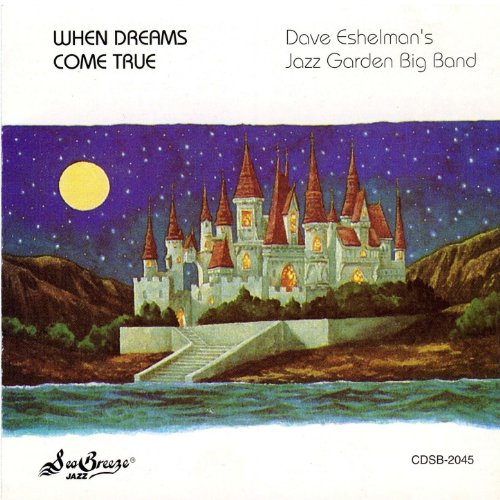Amazon.com: When Dreams Come True : Dave Eshelman's Jazz Garden Big ...