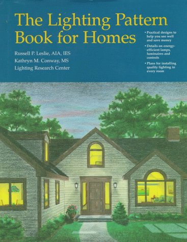 The Lighting Pattern Book for Homes: Leslie, Russell P., Conway ...