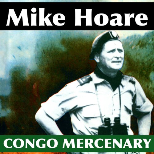 Congo Mercenary (Audible Audio Edition): Mike Hoare, Mike Hoare, St ...