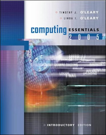 Computing Essentials 2005: Introductory Edition: Timothy J. O'Leary ...