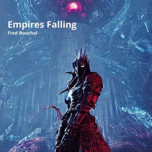 Play Empires Falling by Fred Bouchal on Amazon Music Unlimited