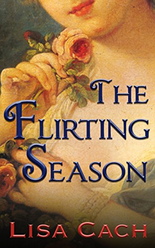 The Flirting Season - Kindle edition by Cach, Lisa. Literature ...