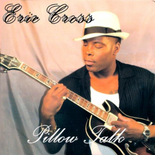 Play Pillow Talk by Eric Cross on Amazon Music