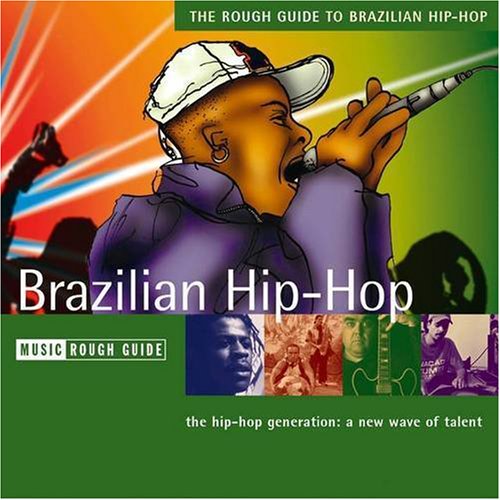 The Rough Guide to Brazilian Hip Hop (Rough Guide World Music CDs): Rough Guides: 9781843534921 ...