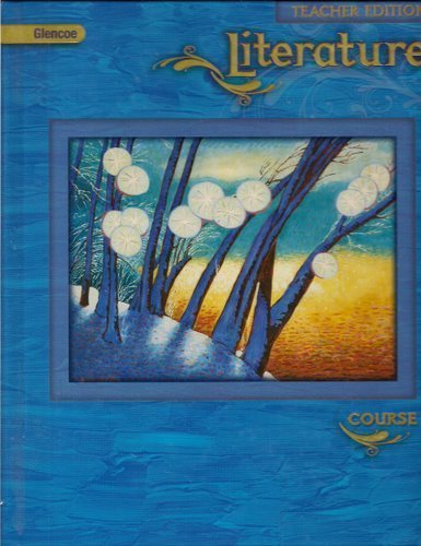 Glencoe Literature Course 1 2009 Teacher Edition: Jeffrey D. Wilhelm et ...