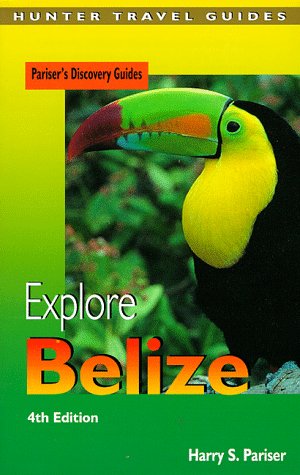 Explore Belize (Explore Belize, 4th ed): Harry S. Pariser ...