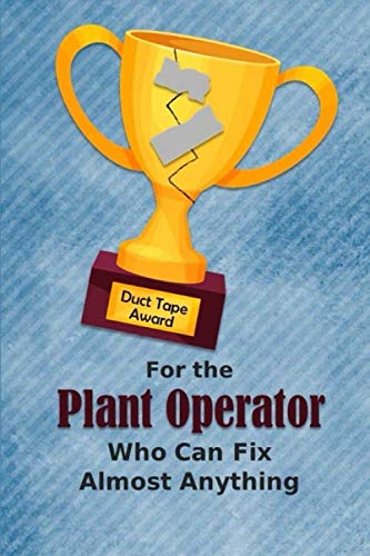 For the Plant Operator Who Can Fix Almost Anything: Employee ...