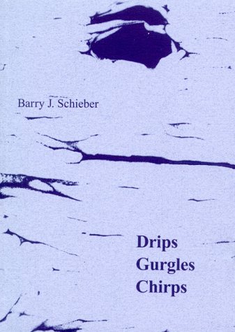 Drips Gurgles Chirps: Schieber, Barry J.: 9783952129173: Amazon.com: Books