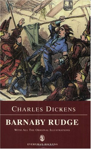 Barnaby Rudge: A Tale of the Riots of 'Eighty (Everyman's Library ...