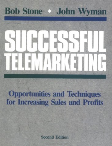 Successful Telemarketing: Stone, Bob, Wyman, John: 9780844232966: Books ...