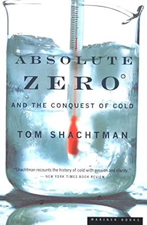Absolute Zero and the Conquest of Cold , Shachtman, Tom - Amazon.com