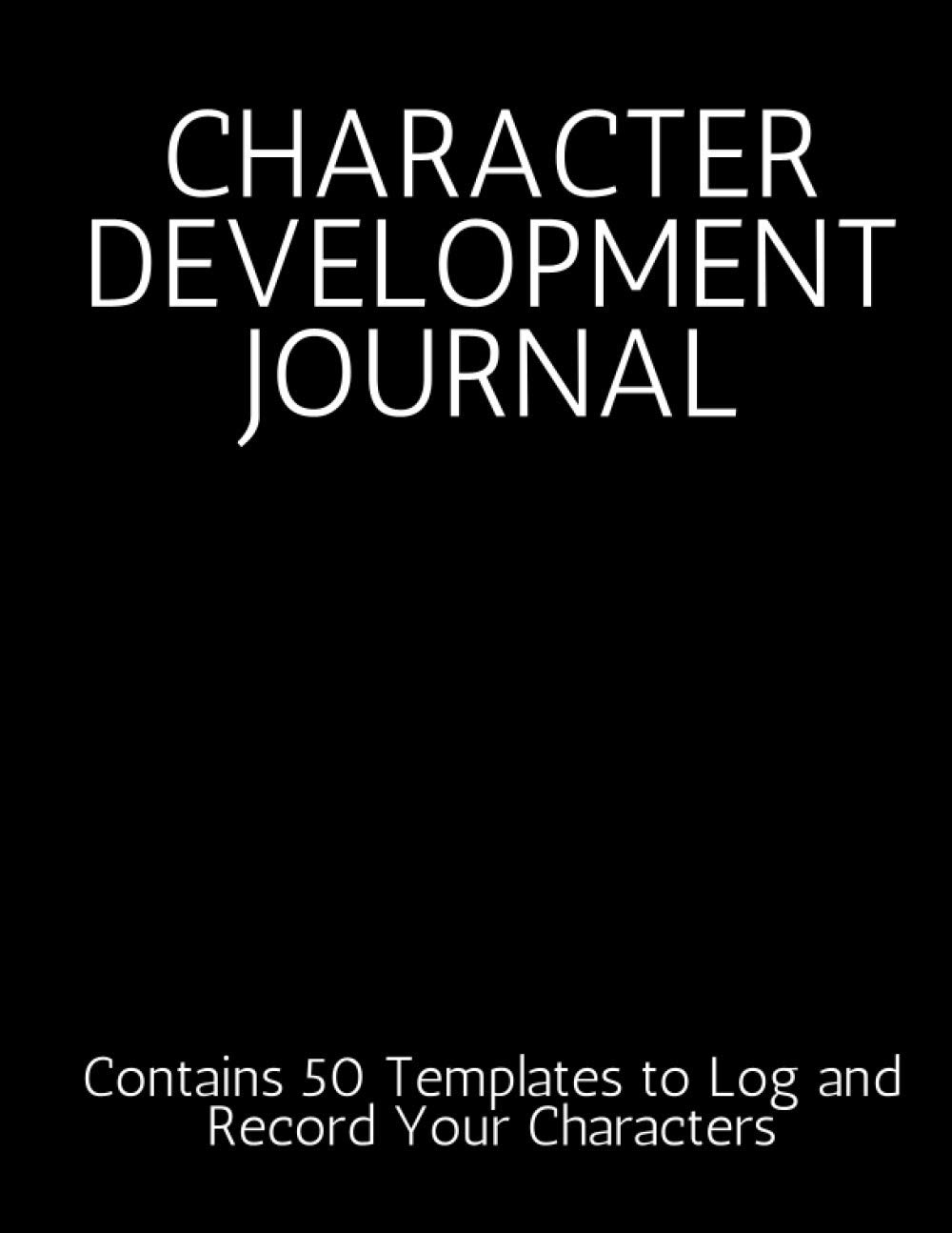 Character Development Journal: A Great Book for Writers to Log and ...