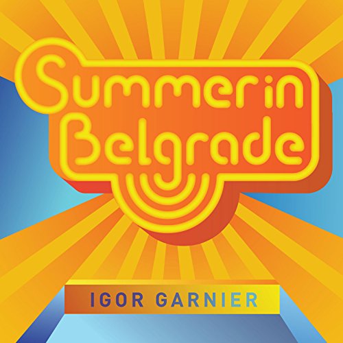 Amazon.co.jp: SUMMER in BELGRADE : Igor Garnier: Digital Music