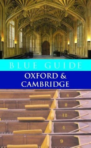 Blue Guide Oxford & Cambridge (Sixth Edition) (Blue Guides): Tyack ...