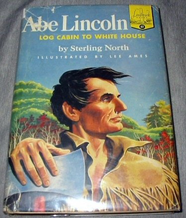 Abe Lincoln, log cabin to White House (Landmark books [61]): North ...