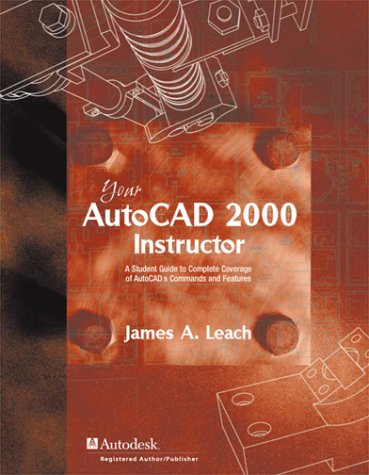 AutoCAD 2000 Instructor: James A. Leach: 9780072347616: Amazon.com: Books