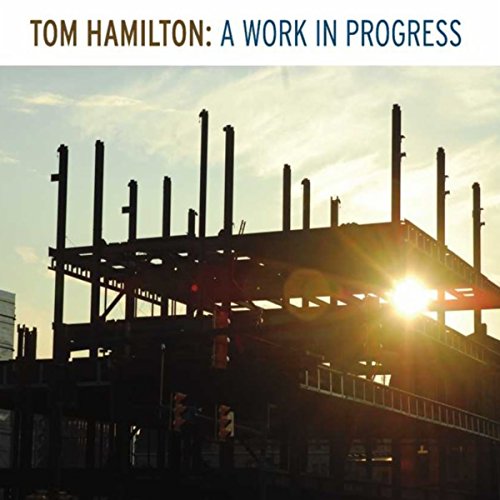Amazon.com: Tom Hamilton: A Work in Progress : Tom Hamilton: Digital Music